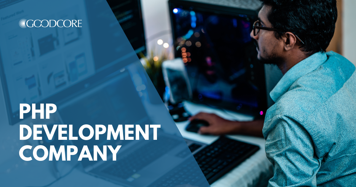 PHP Development Company UK | GoodCore
