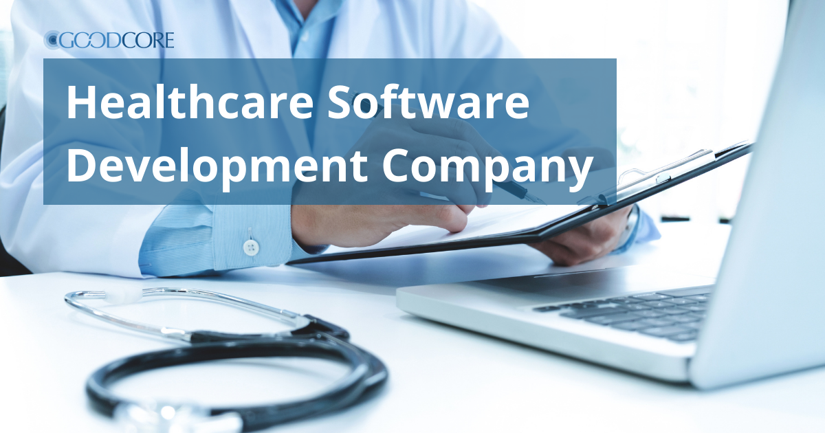 Healthcare Software Development -London, UK | GoodCore