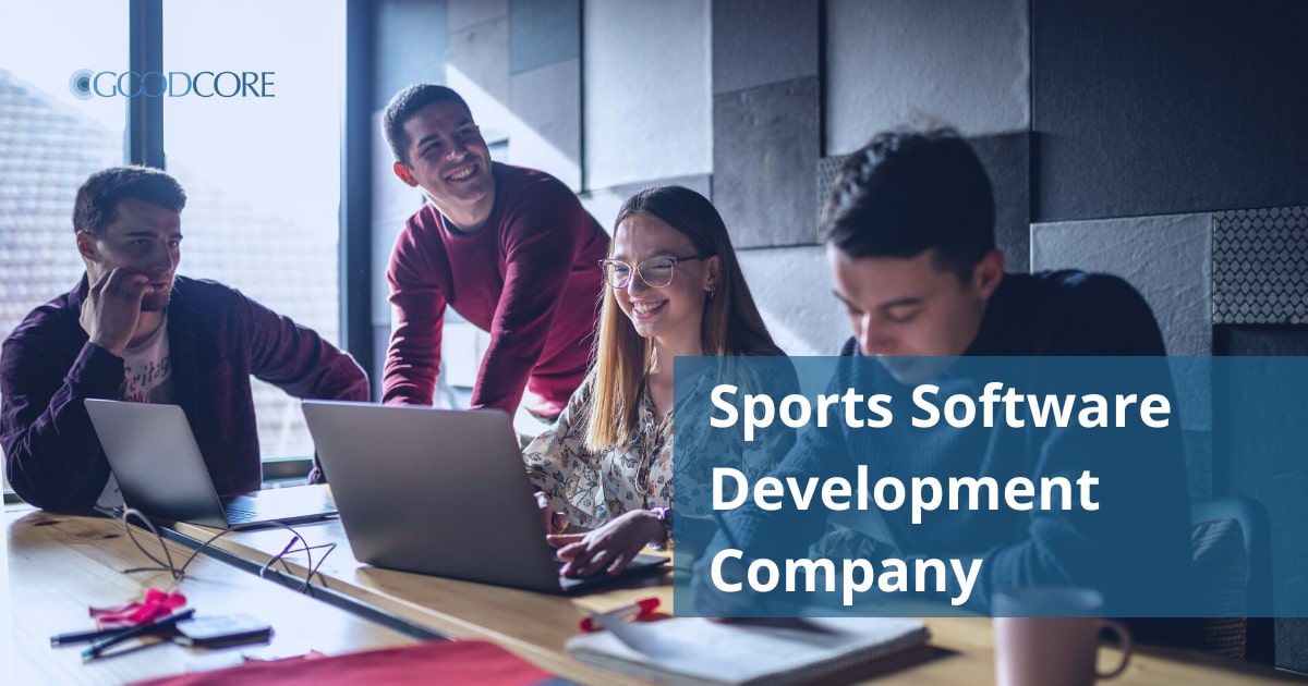 Sports Software Development Company - London, UK | GoodCore