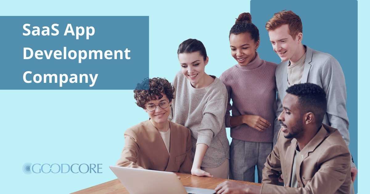 SaaS Application Development Company in London, UK | GoodCore