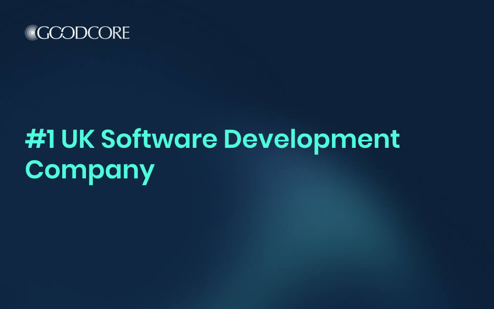 Full Service Software Development Company in London, UK | GoodCore