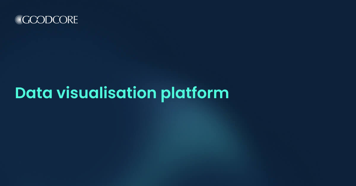 Data Visualisation Platform Case Study- London, UK | GoodCore
