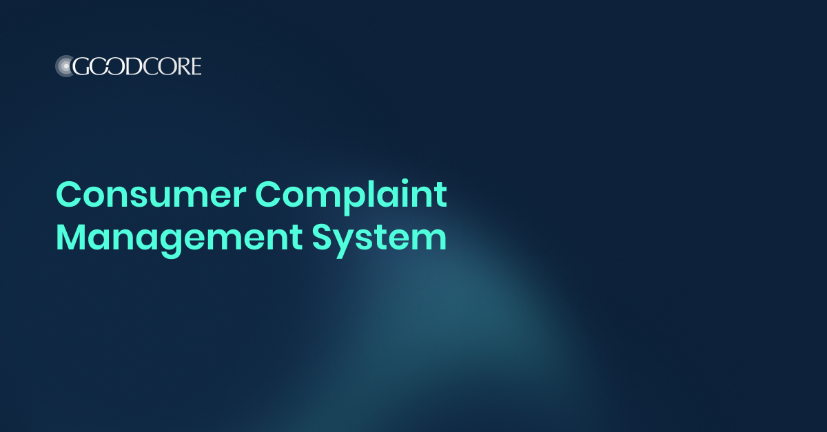 Consumer Complaint Management System Case Study- London, UK | GoodCore